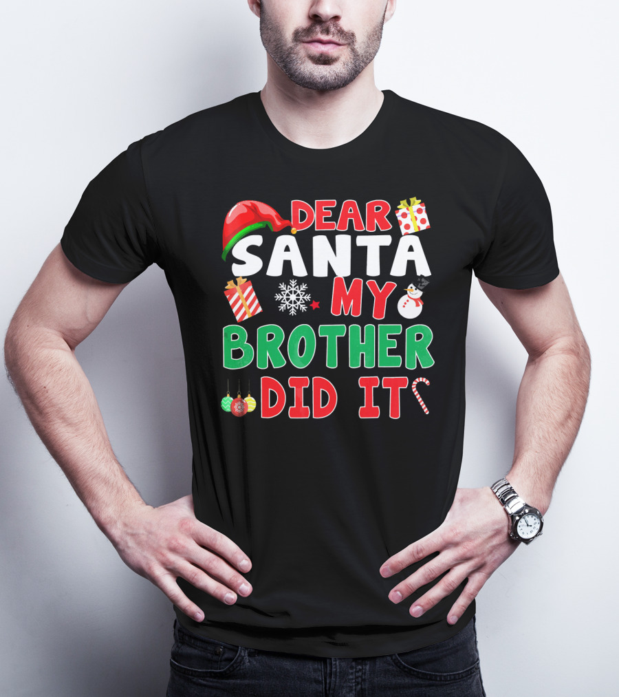 Dear Santa My Brother Did It Christmas Ornaments Snowman Candy Cane T-Shirt