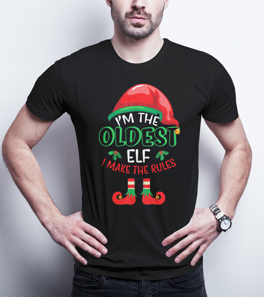 I'm The Oldest Elf I Make The Rules Christmas Hat And Shoes T-Shirt