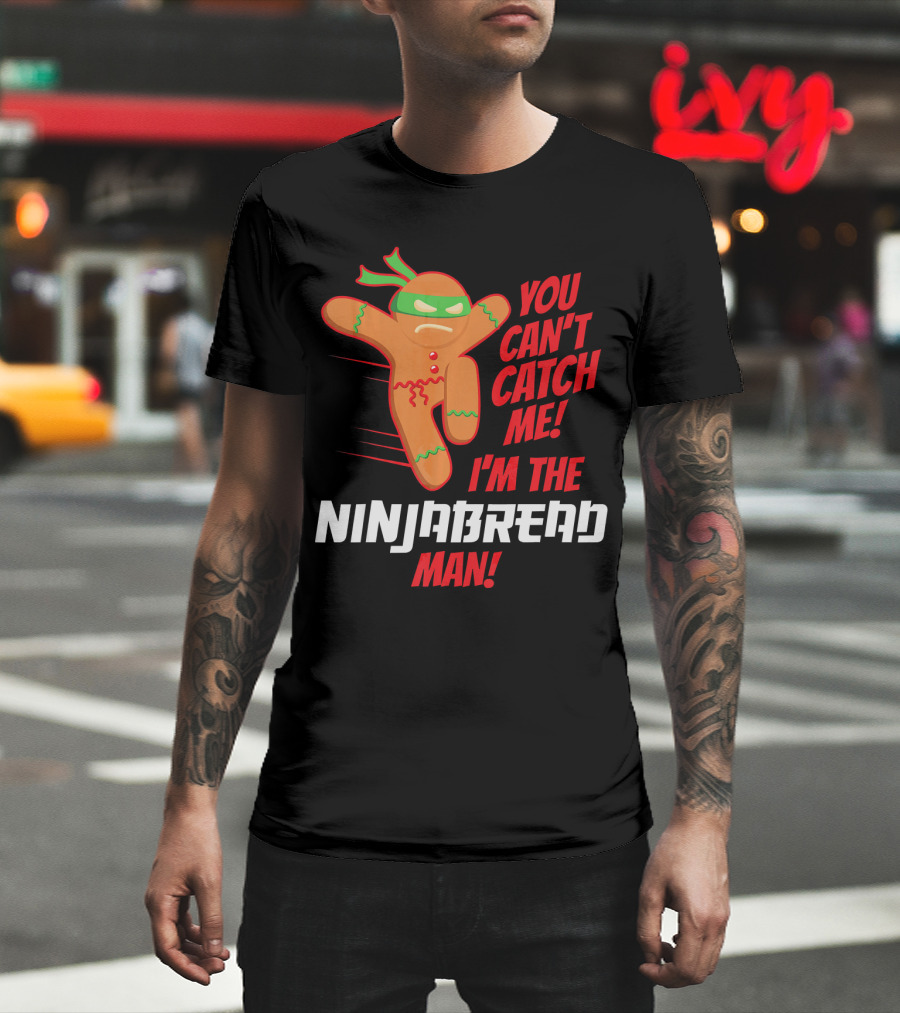 You Can't Catch Me I'm The Ninjabread Man Funny Christmas Gingerbread T-Shirt