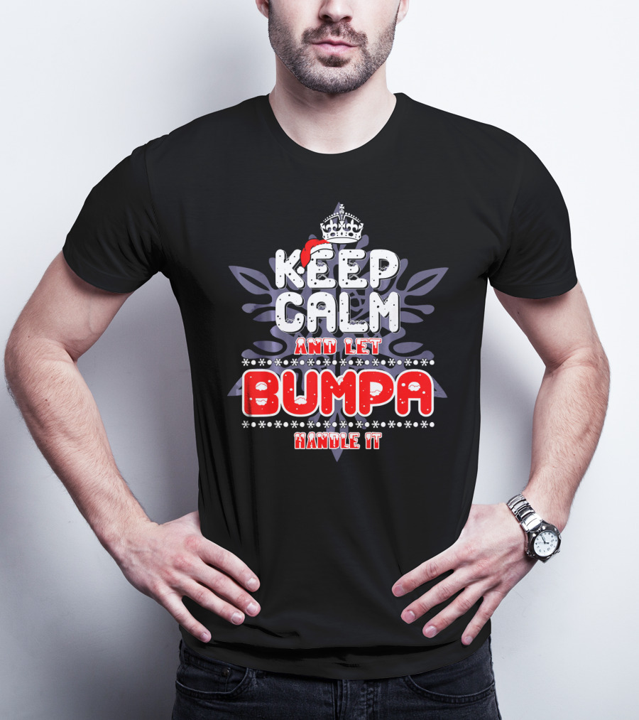 Keep Calm And Let Bumpa Handle It Winter Crown T-Shirt