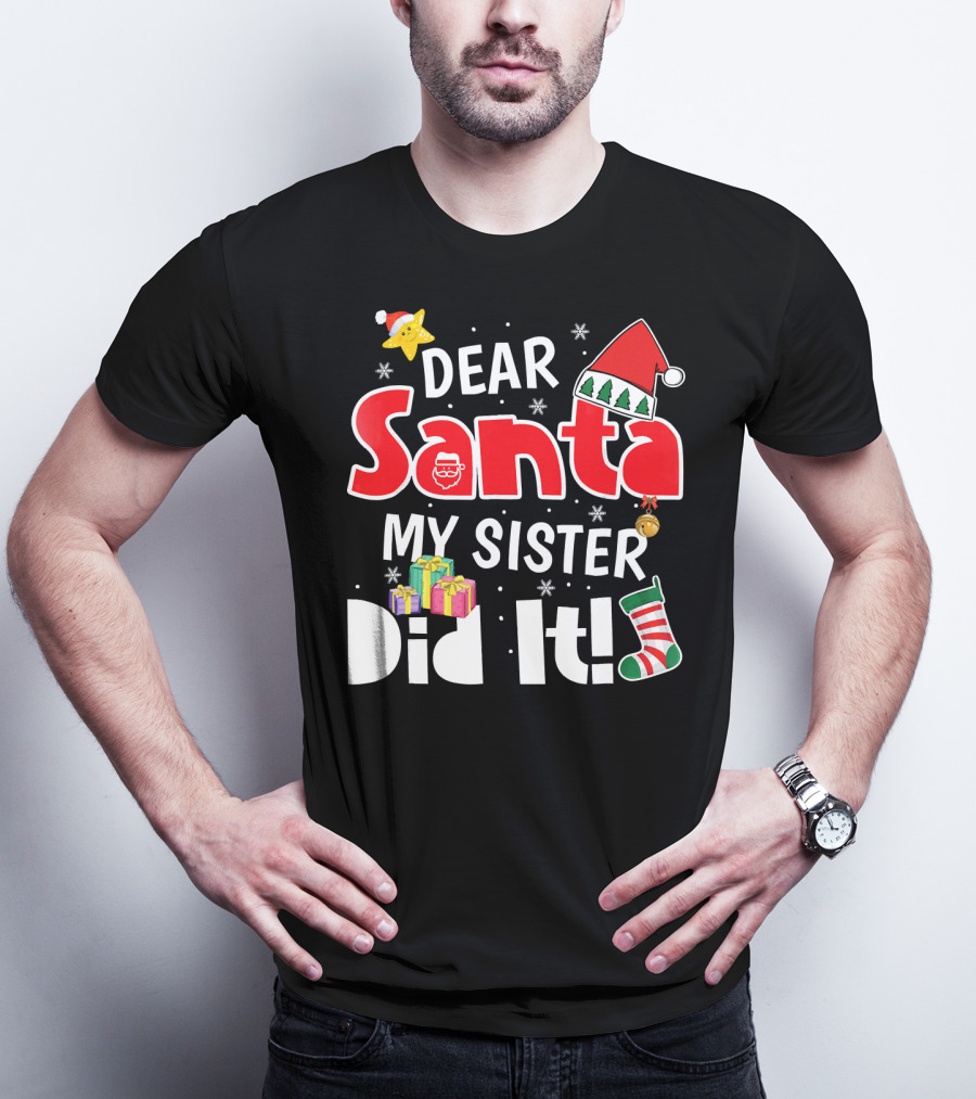 Dear Santa My Sister Did It Santa Hat Christmas Stocking Gifts T-Shirt