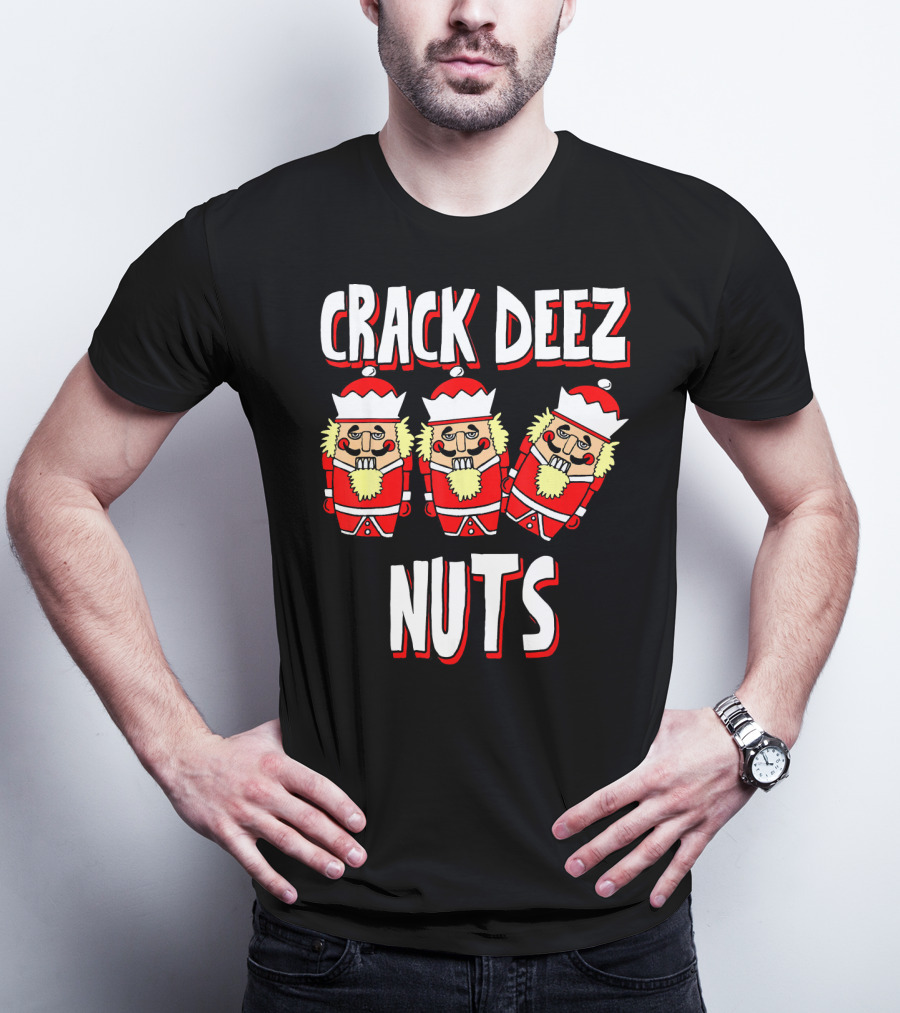 Crack Deez Nuts Nutcracker Ugly Trio Holiday Humor T-Shirt