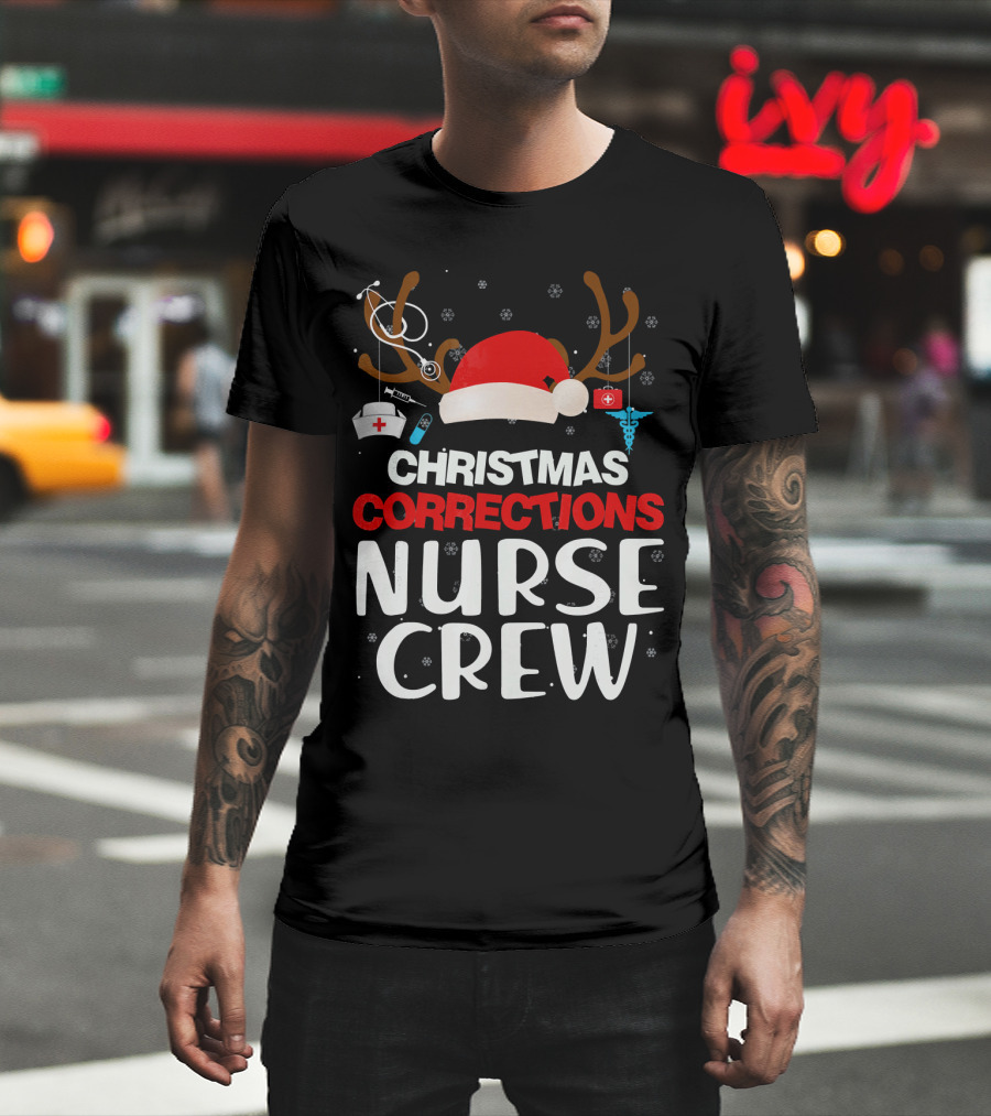 Christmas Corrections Nurse Crew Reindeer Antlers Santa Hat Stethoscope Syringe Caduceus T-Shirt