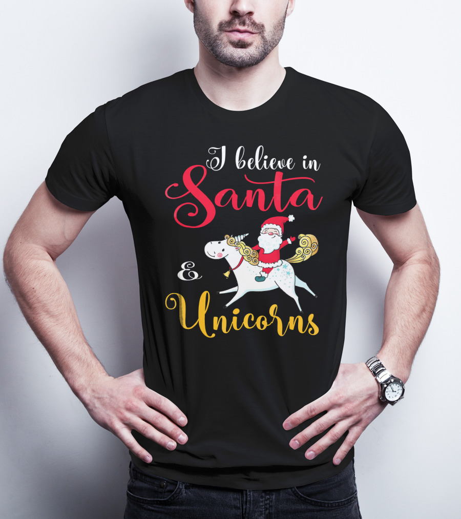 I Believe In Santa And Unicorns T-Shirt