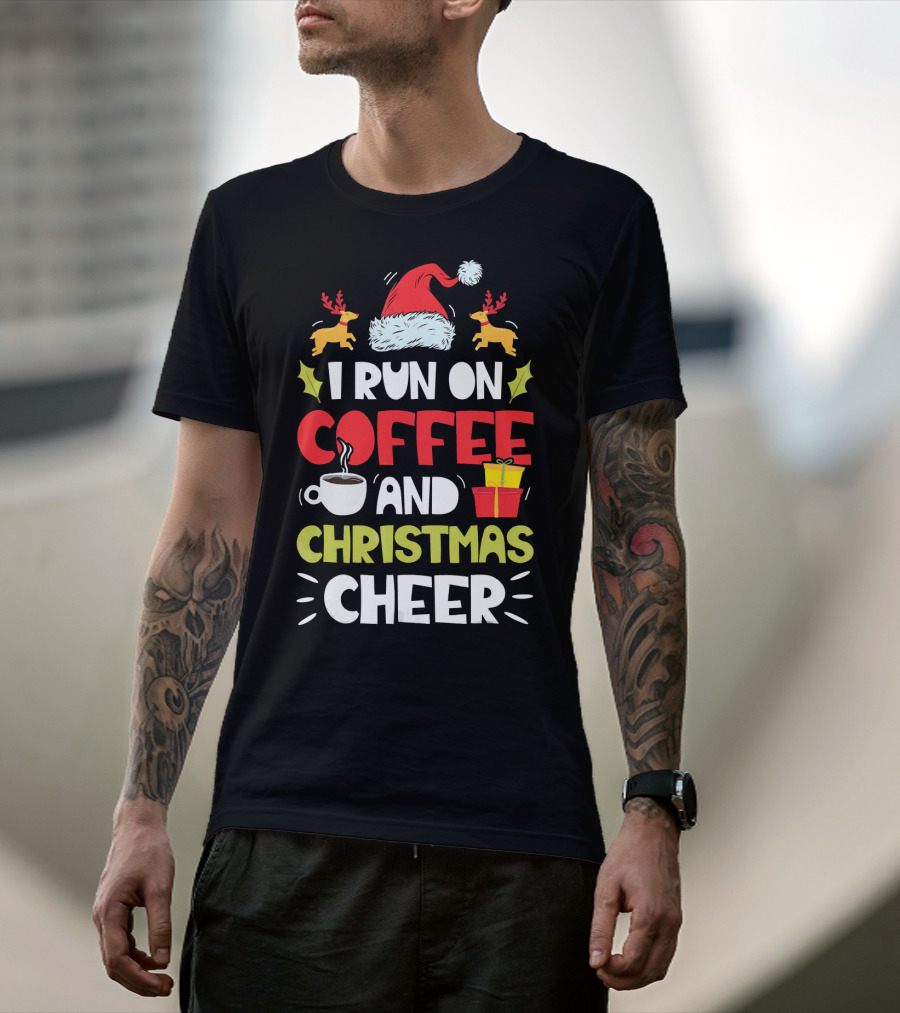 I Run On Coffee And Christmas Cheer Santa Hat Reindeer Gifts T-Shirt