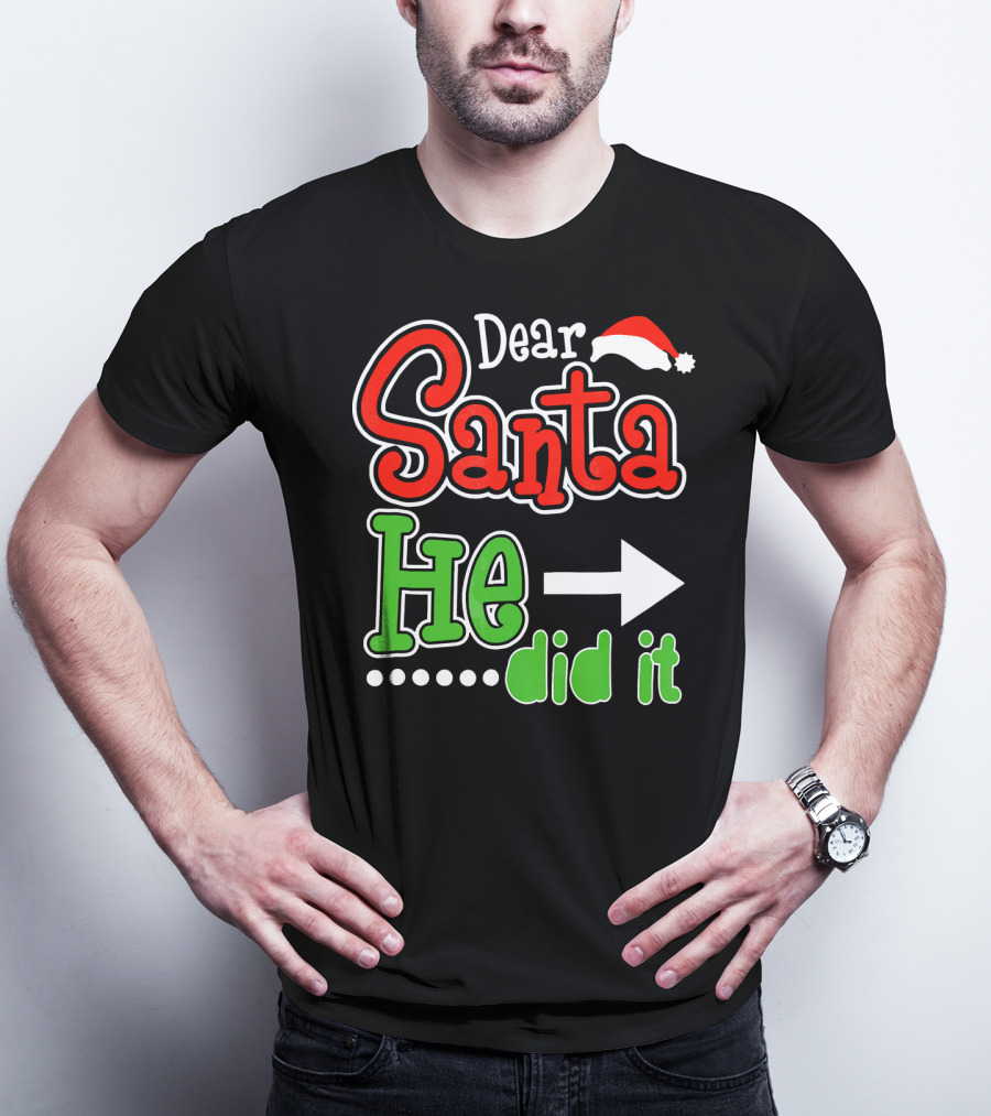 Dear Santa He Did It Arrow Red Green Santa Hat T-Shirt
