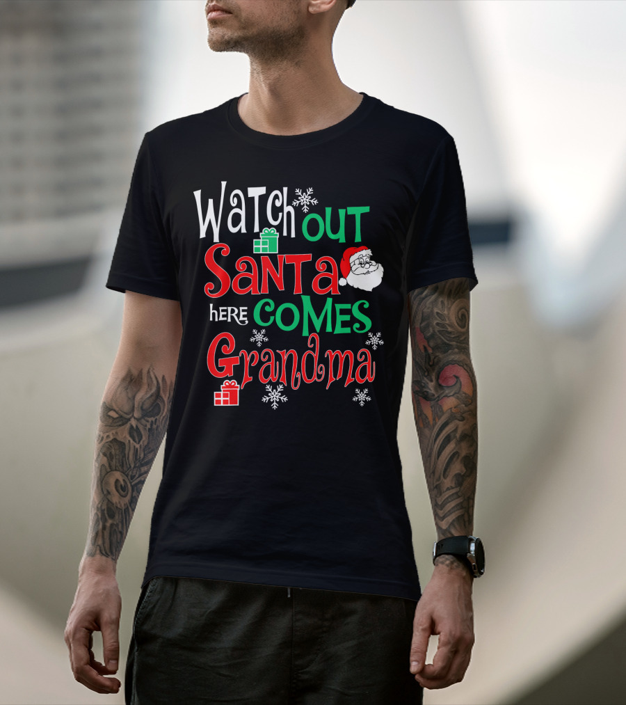 Watch Out Santa Here Comes Grandma T-Shirt