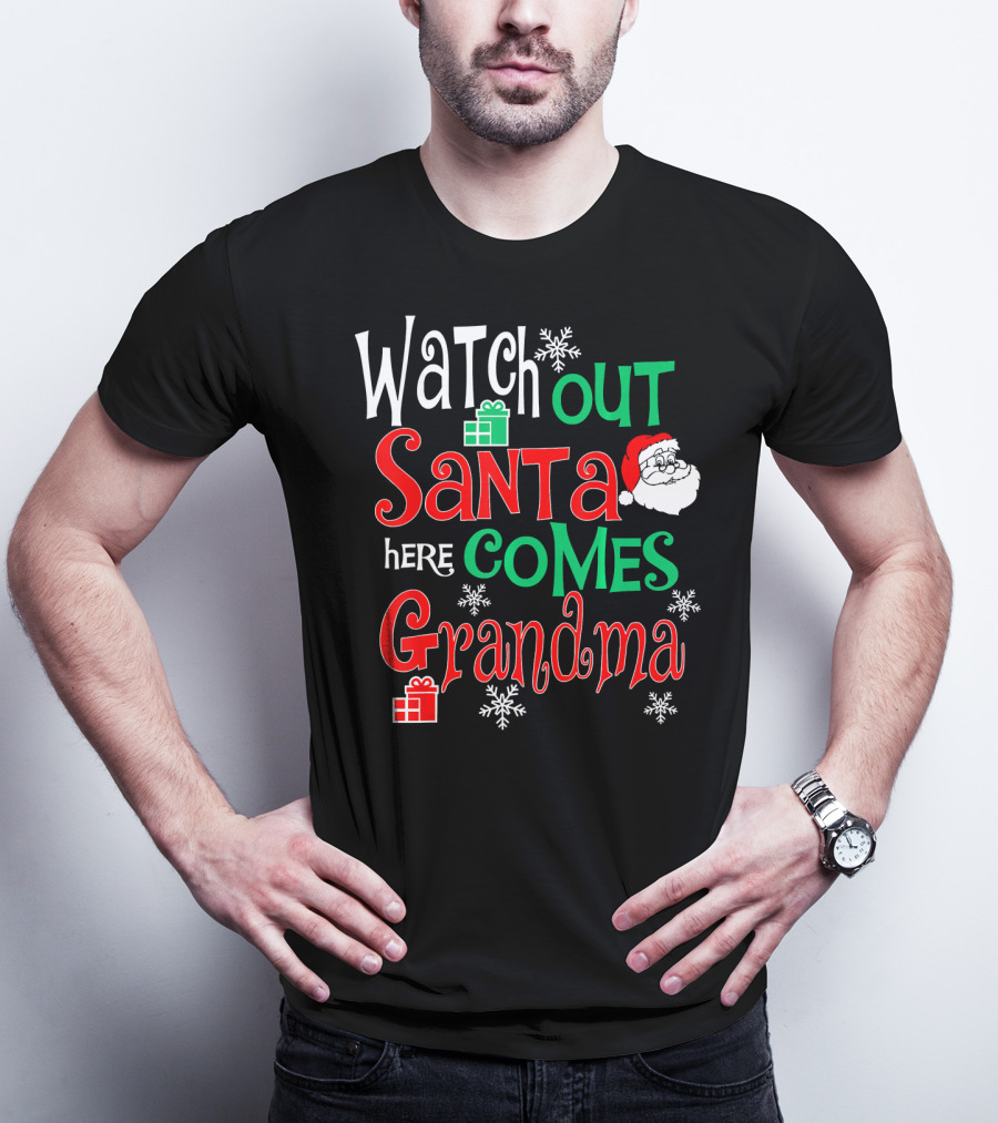 Watch Out Santa Here Comes Grandma T-Shirt