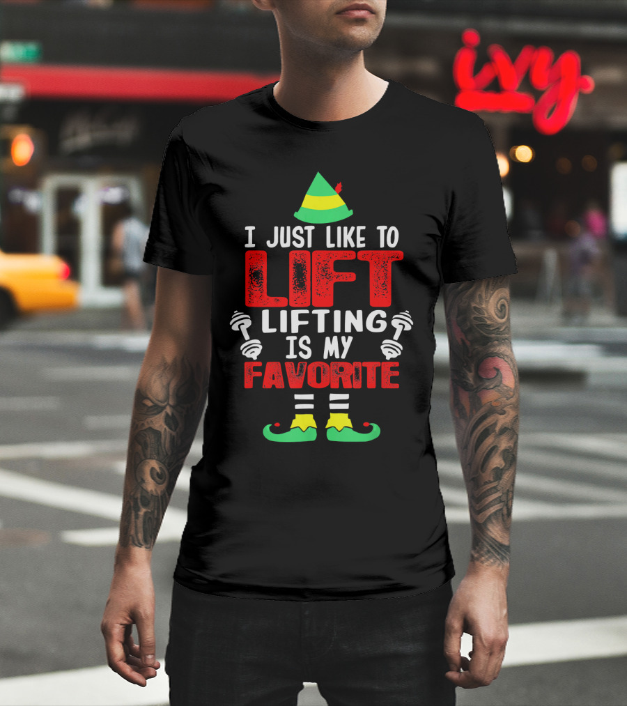 I Just Like To Lift Lifting Is My Favorite Christmas Elf Dumbbells T-Shirt