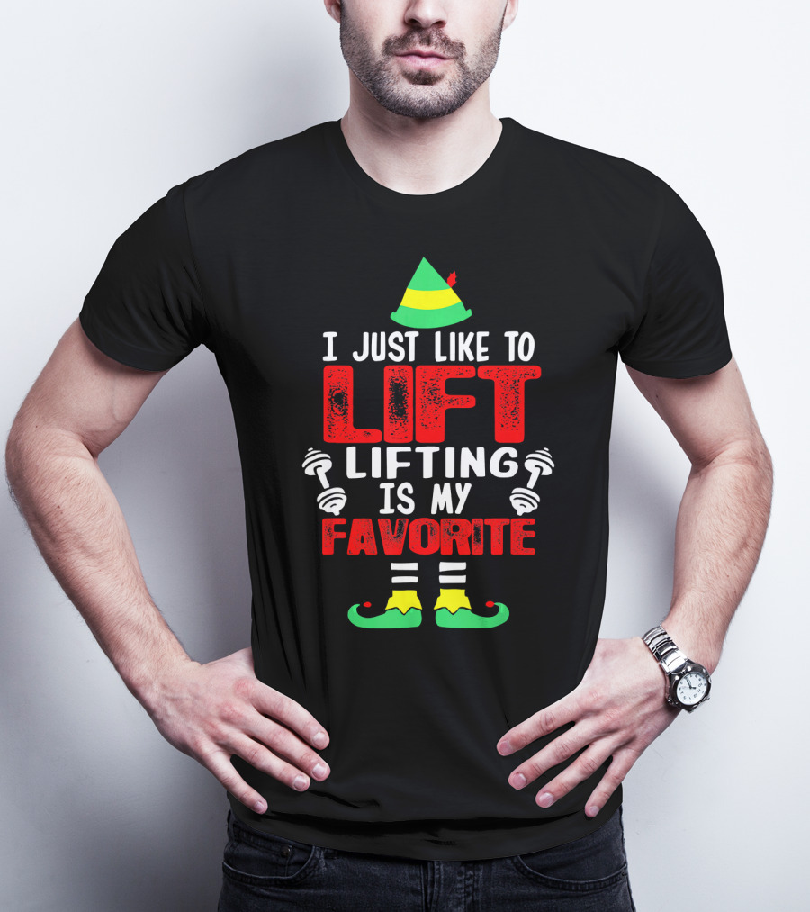 I Just Like To Lift Lifting Is My Favorite Christmas Elf Dumbbells T-Shirt