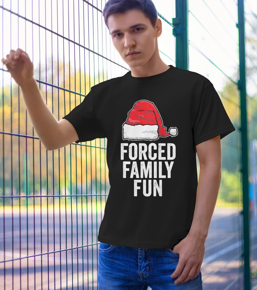 Santa Hat Forced Family Fun Sarcastic Holiday Humor T-Shirt
