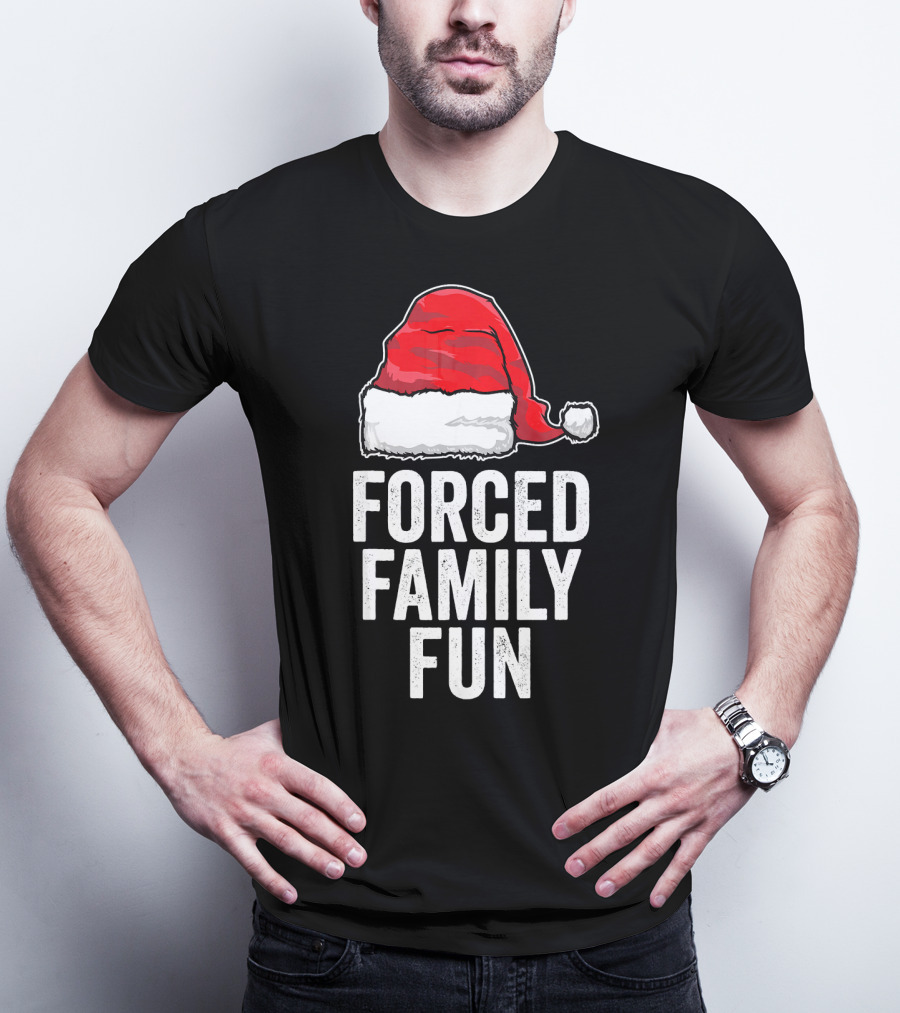 Santa Hat Forced Family Fun Sarcastic Holiday Humor T-Shirt