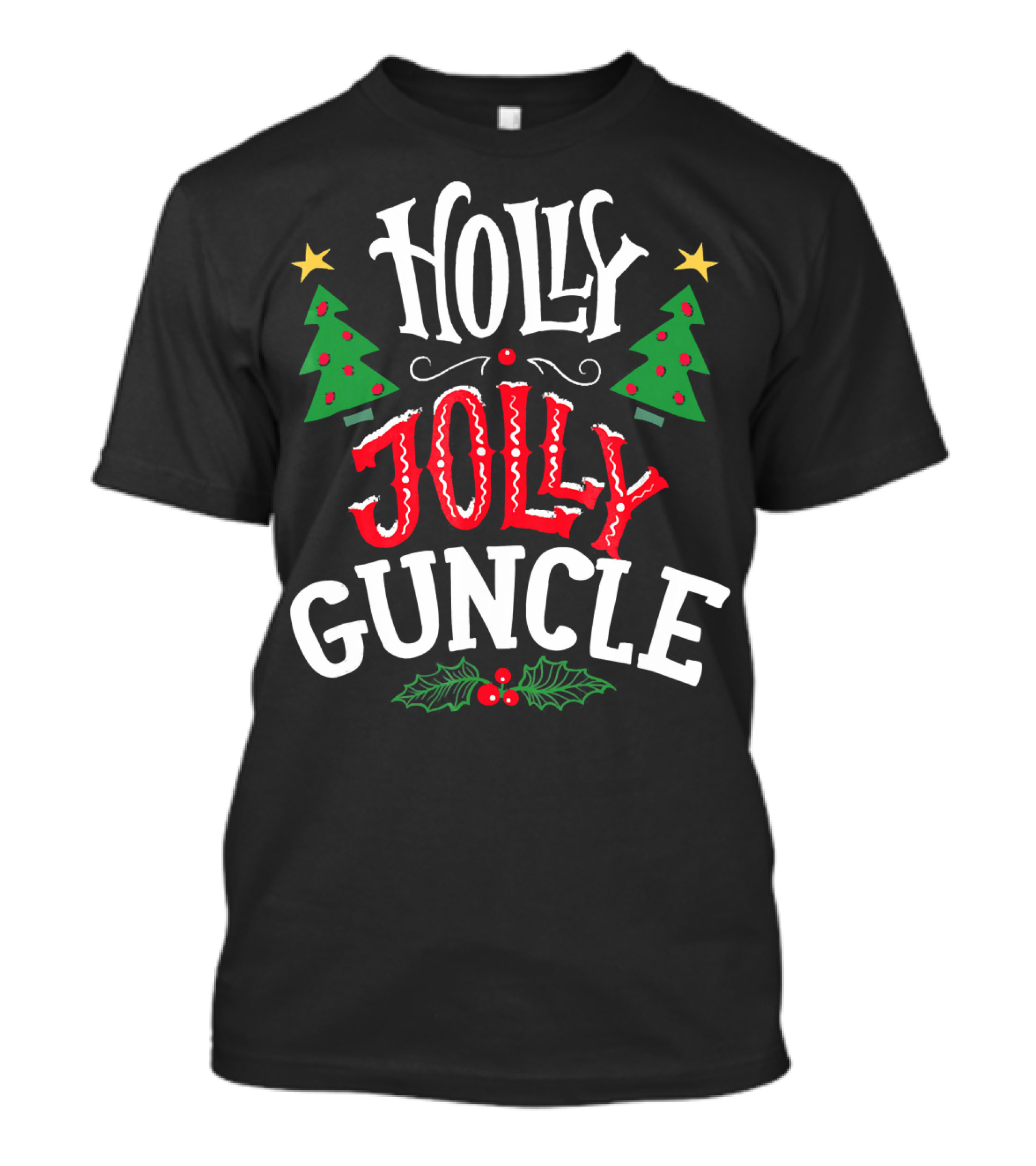 HOLLY JOLLY GUNCLE CHRISTMAS TREES STARS HOLLY BERRIES T-Shirt