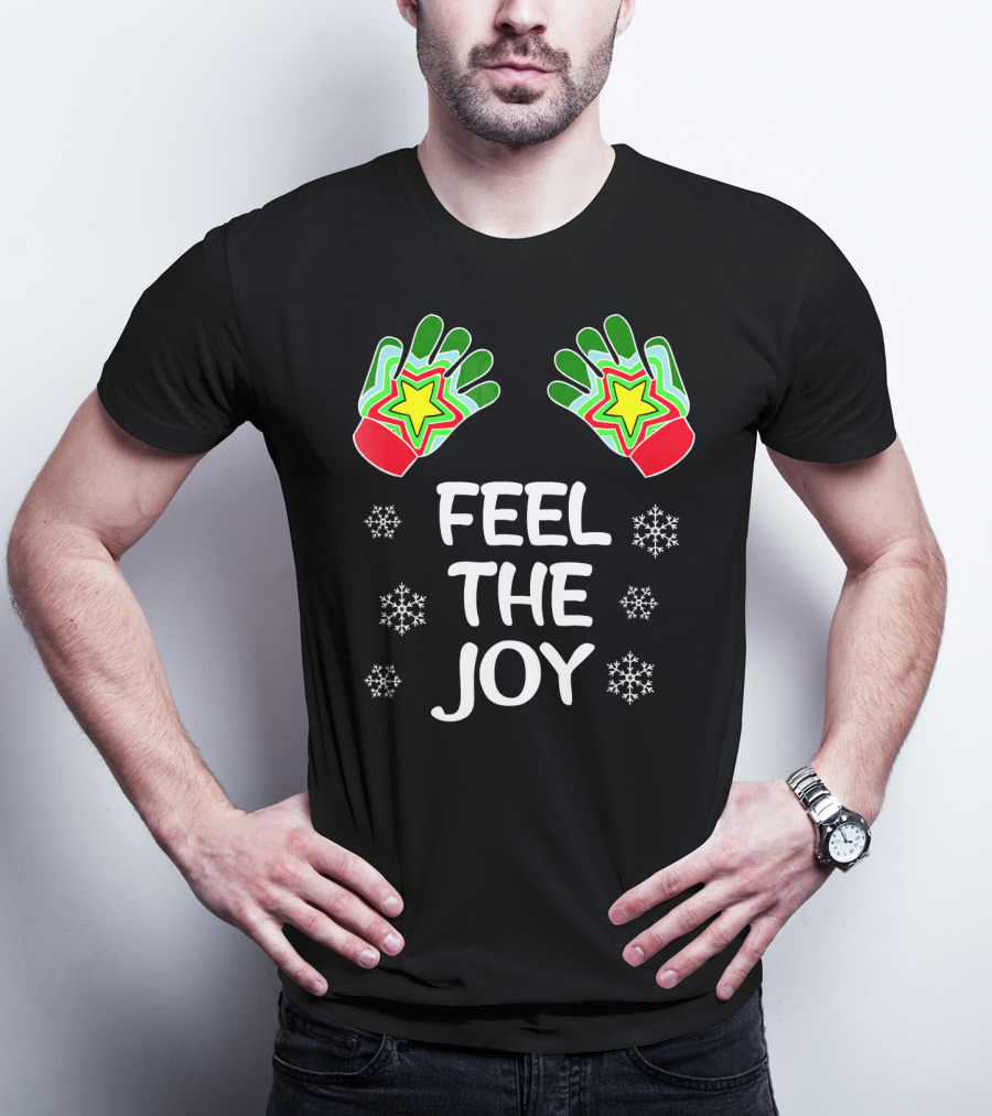 Feel The Joy Funny Christmas Adults Snowflakes Gloves T-Shirt