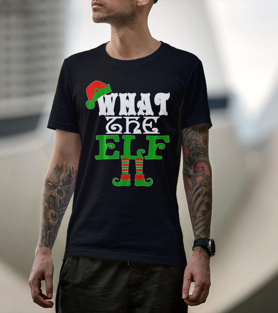 WHAT THE ELF Christmas Hat And Striped Stockings T-Shirt