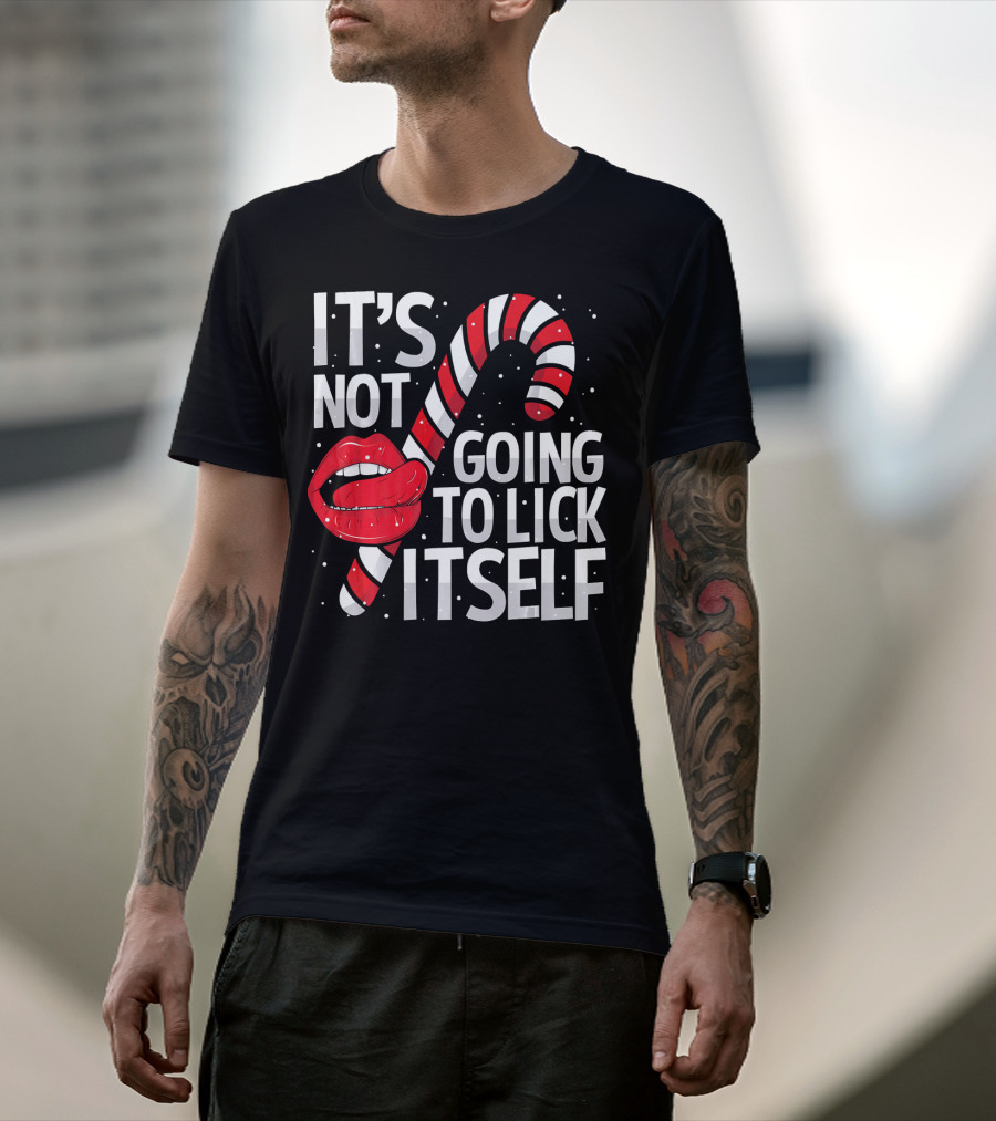 It's Not Going To Lick Itself Candy Cane Lips Snowflakes T-Shirt