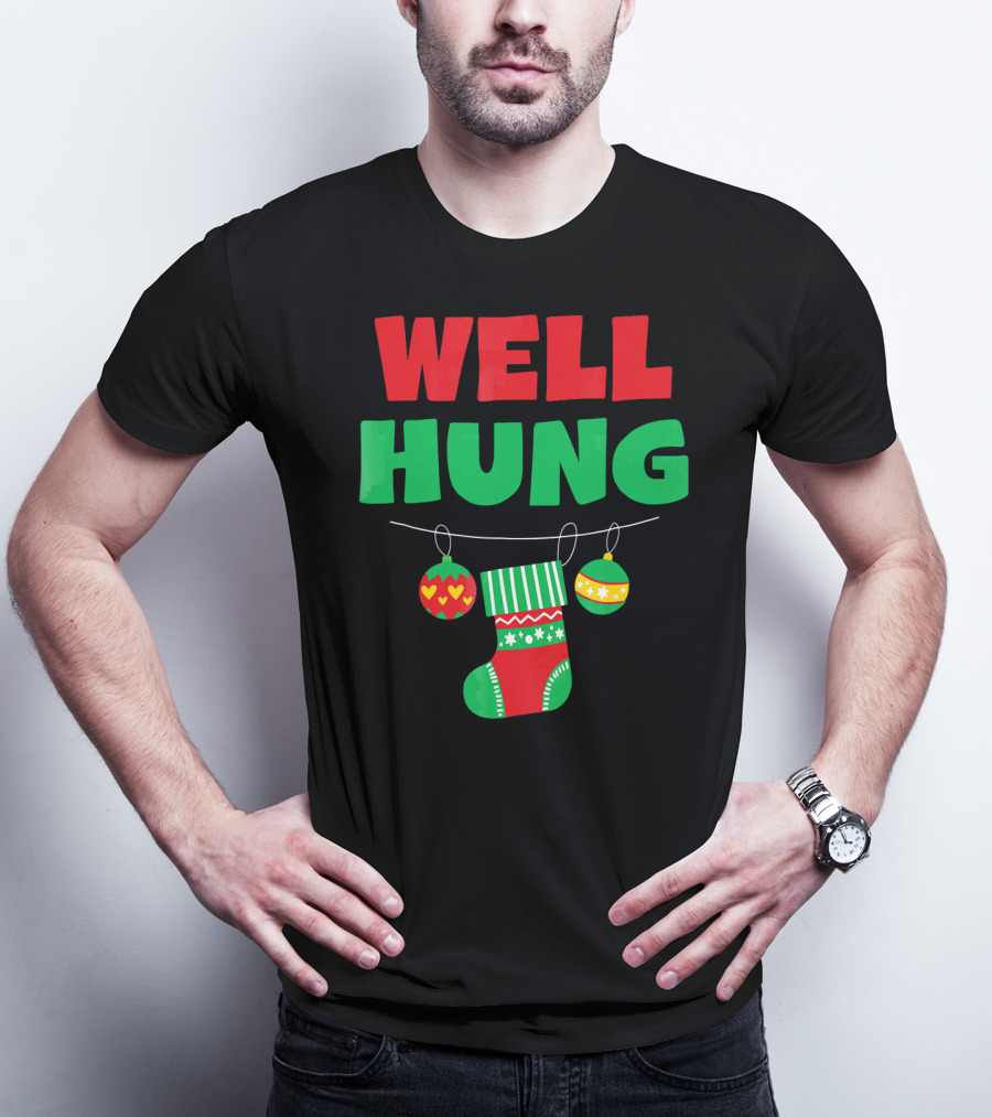 Well Hung Christmas Stocking And Ornaments T-Shirt