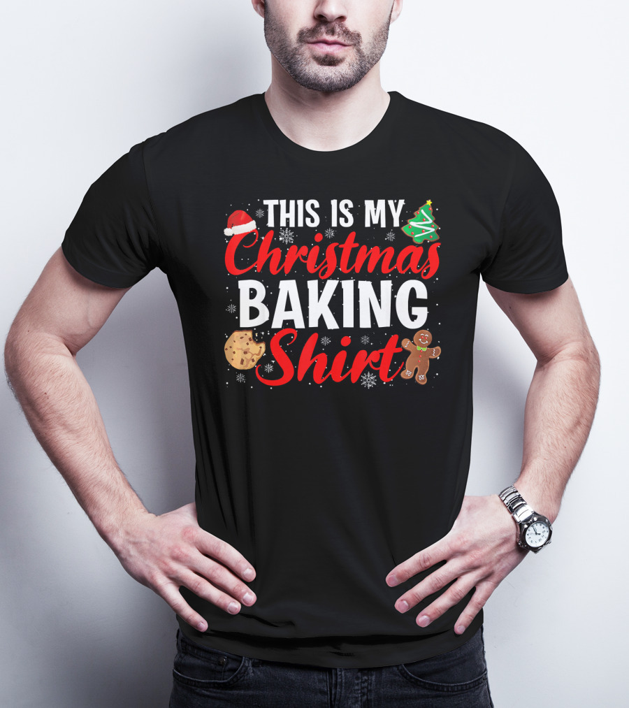 THIS IS MY CHRISTMAS BAKING SHIRT COOKIE GINGERBREAD TREES SNOWFLAKES T-Shirt