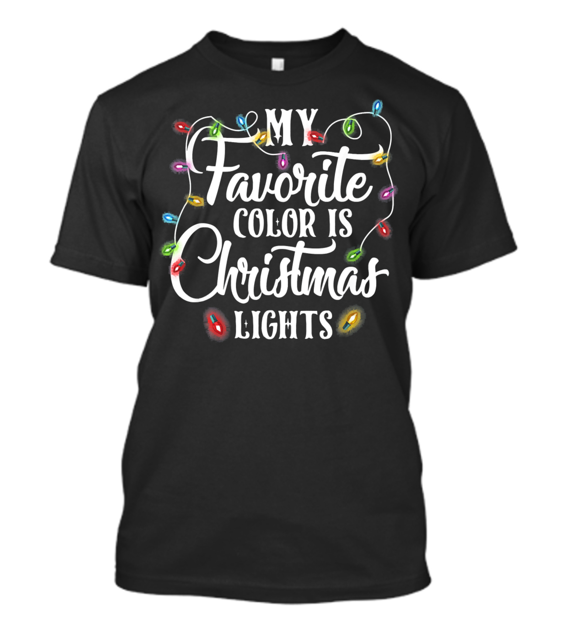 My Favorite Color Is Christmas Lights With Colorful String Lights T-Shirt