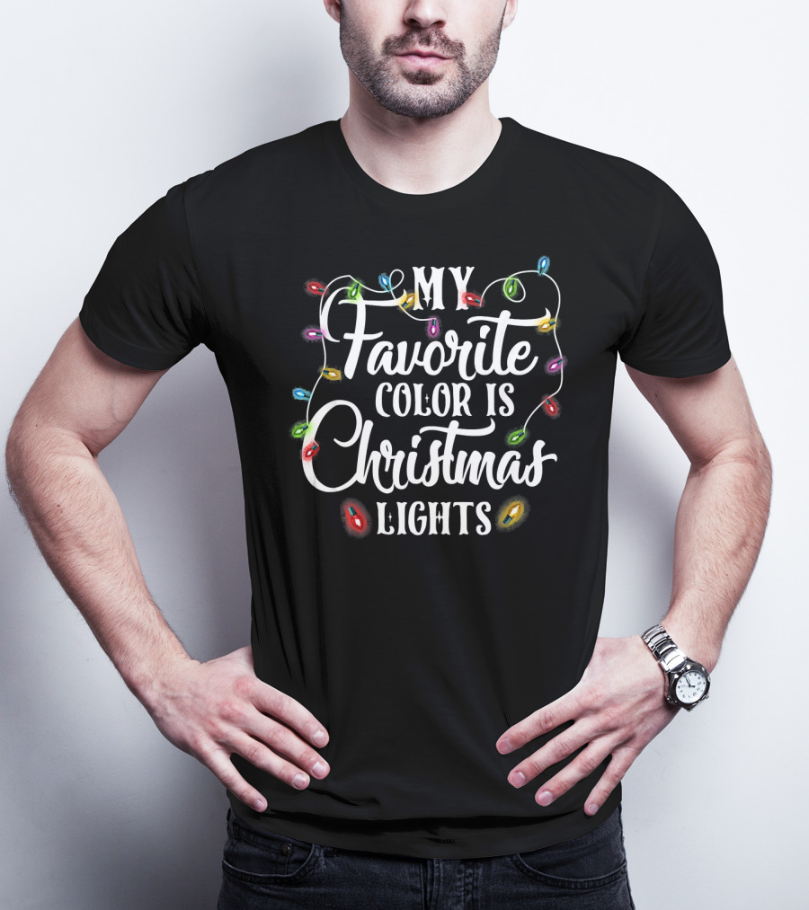 My Favorite Color Is Christmas Lights With Colorful String Lights T-Shirt