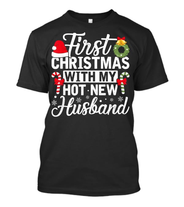 First Christmas With My Hot New Husband Santa Hat Wreath Candy Canes T-Shirt
