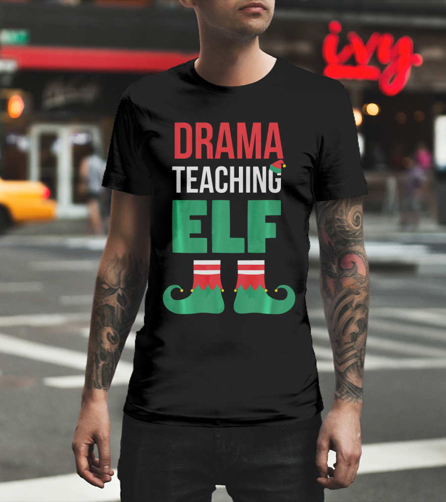 Drama Teaching ELF Christmas Drama Teacher Costume T-Shirt