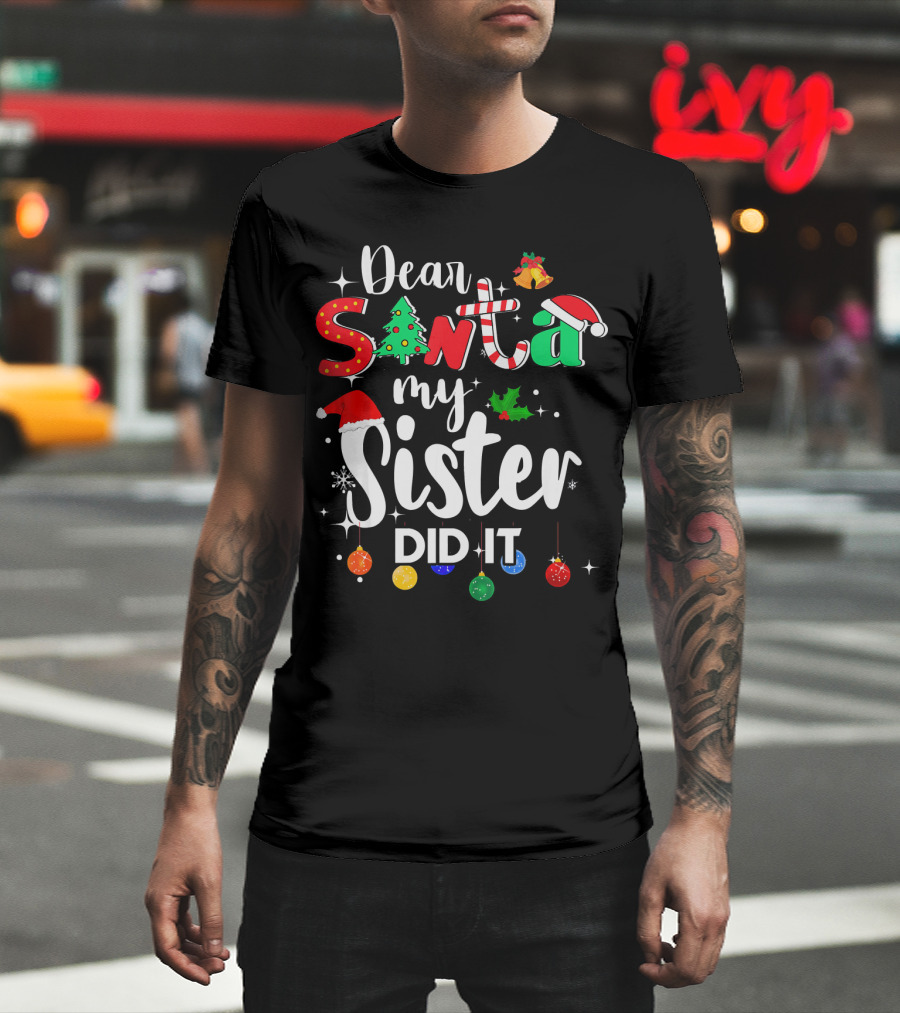 Dear Santa My Sister Did It Christmas Lights Hat Tree Holly T-Shirt