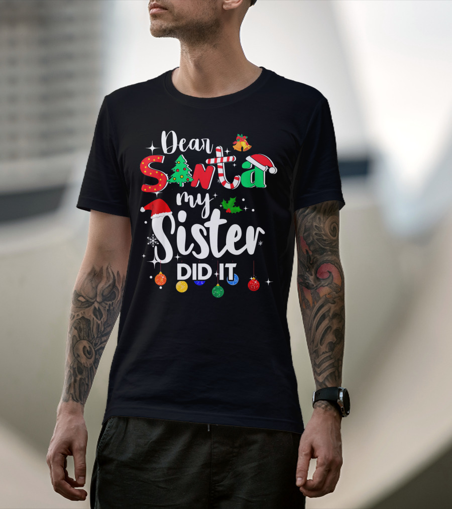 Dear Santa My Sister Did It Christmas Lights Hat Tree Holly T-Shirt