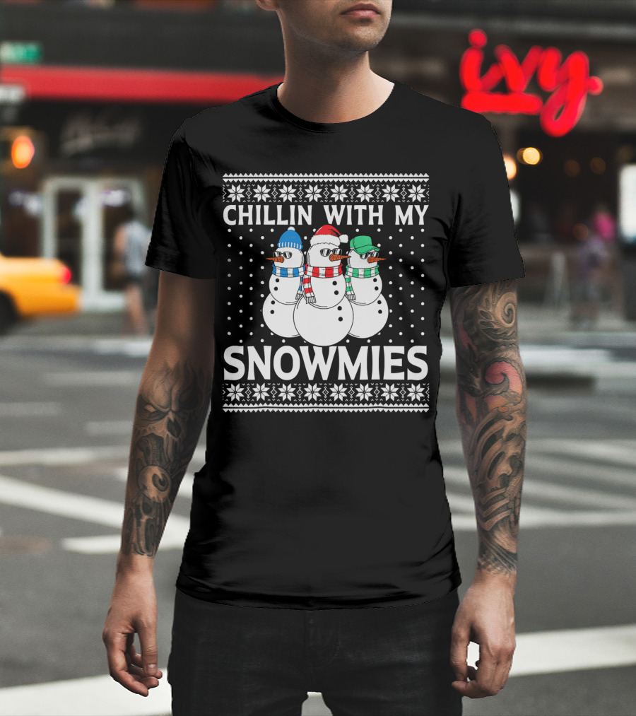 CHILLIN WITH MY SNOWMIES Snowmen In Winter Hats And Scarves T-Shirt