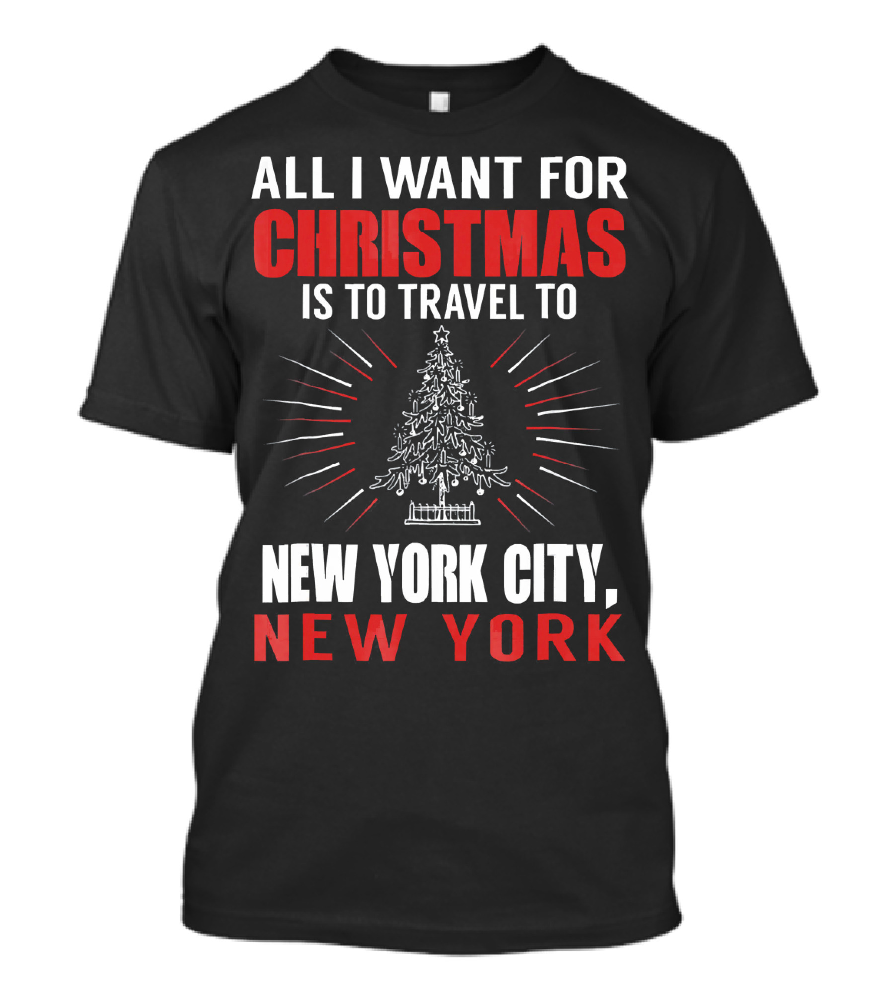 All I Want For Christmas Is To Travel To New York City New York T-Shirt
