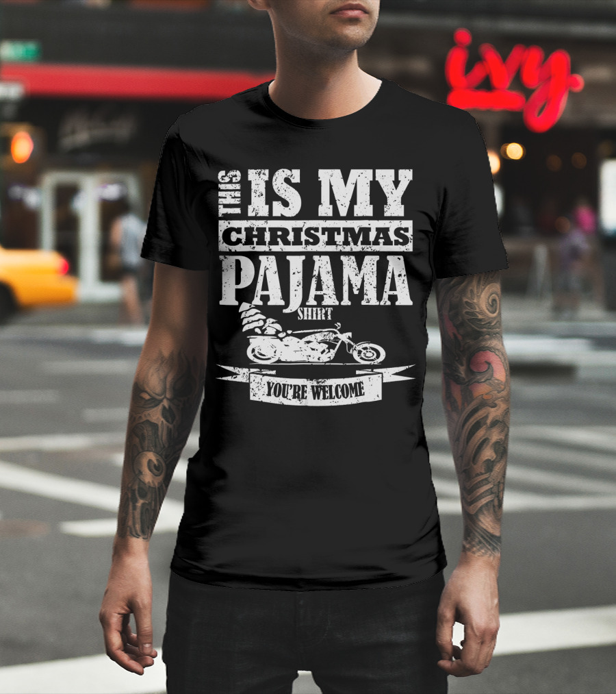This Is My Christmas Pajama Shirt You're Welcome T-Shirt