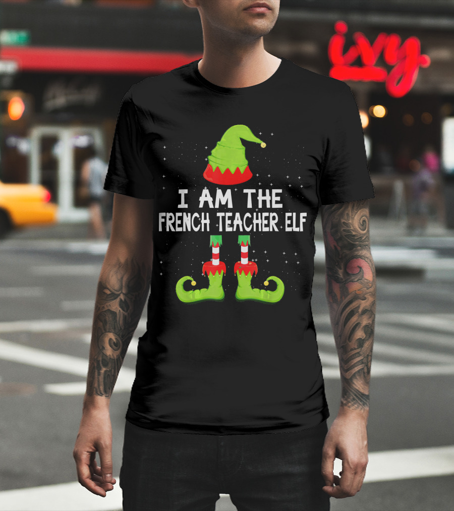 I Am The French Teacher Elf Costume Matching Family T-Shirt