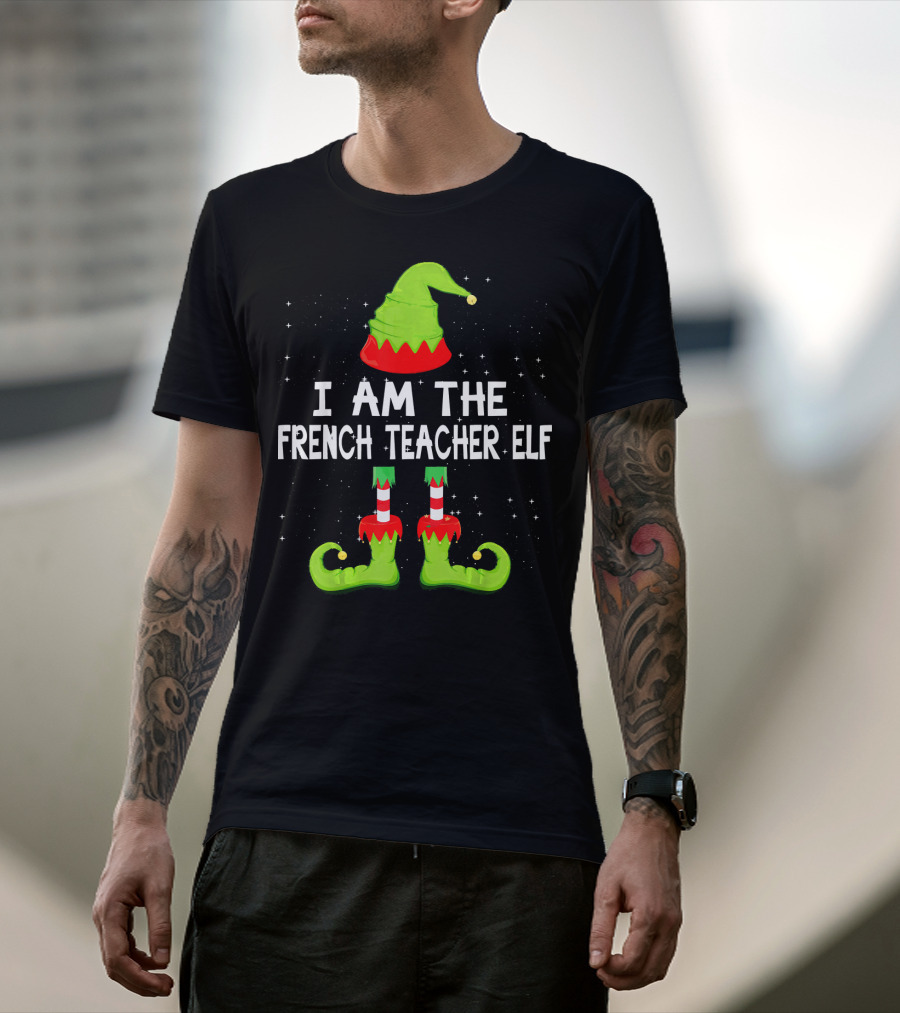I Am The French Teacher Elf Costume Matching Family T-Shirt