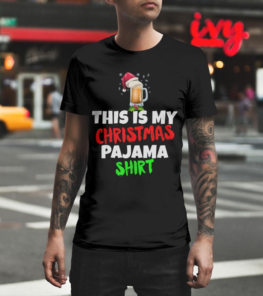This Is My Christmas Pajama Beer T-Shirt