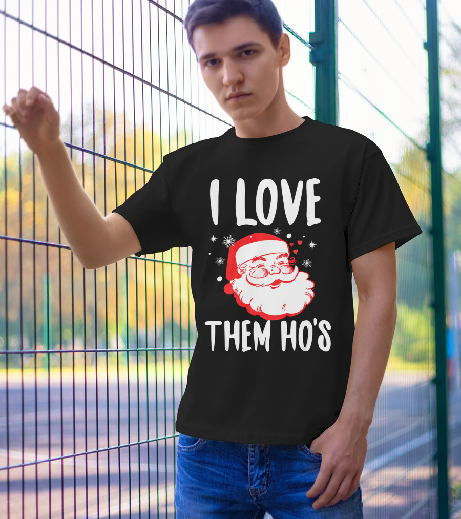 I Love Them Ho's Santa Christmas Humor T-Shirt