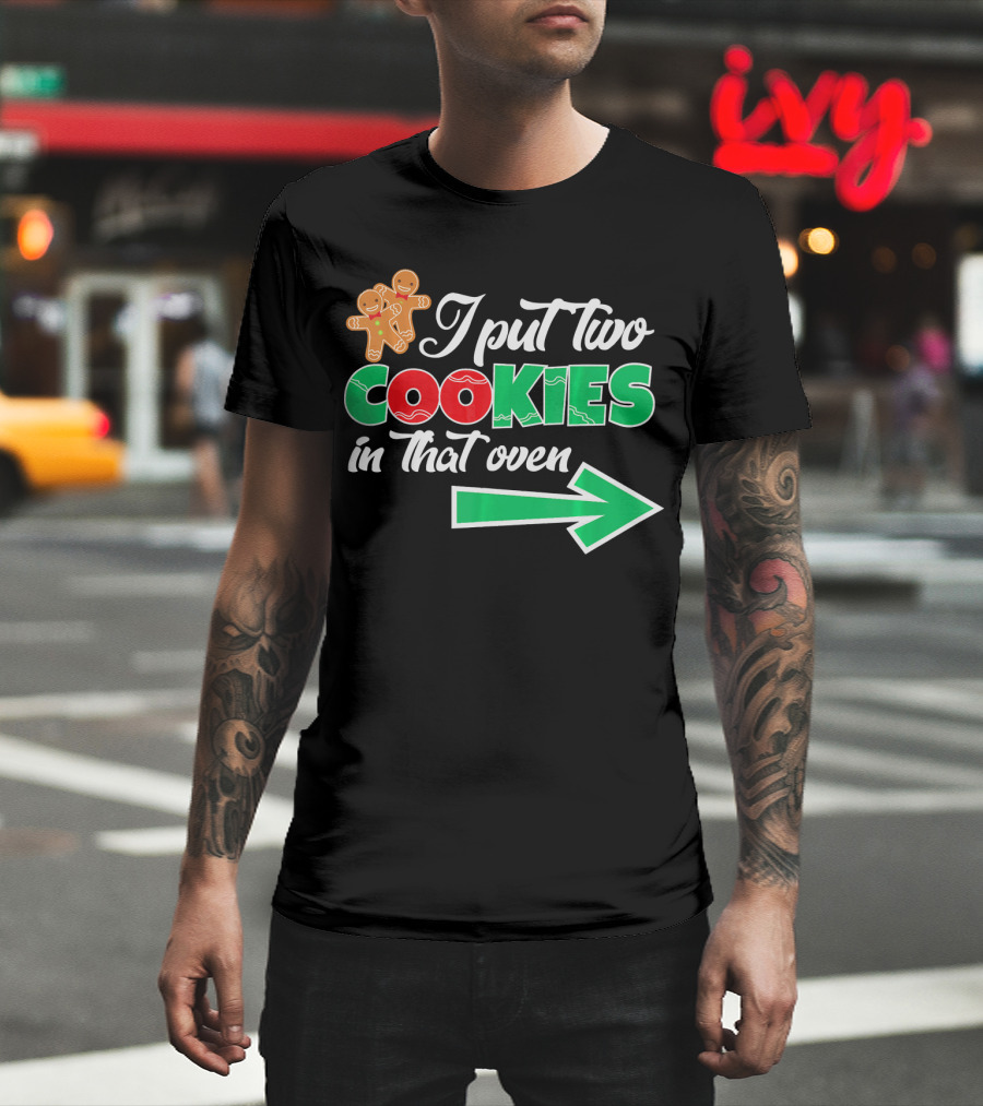 I Put Two Cookies In That Oven Christmas Twins Expecting Dad T-Shirt