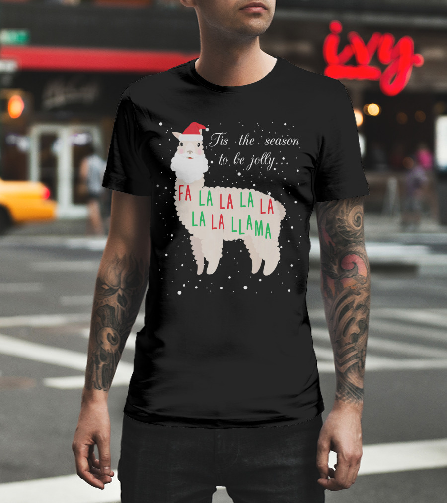 Tis The Season To Be Jolly Fa La La La Llama Llama T-Shirt