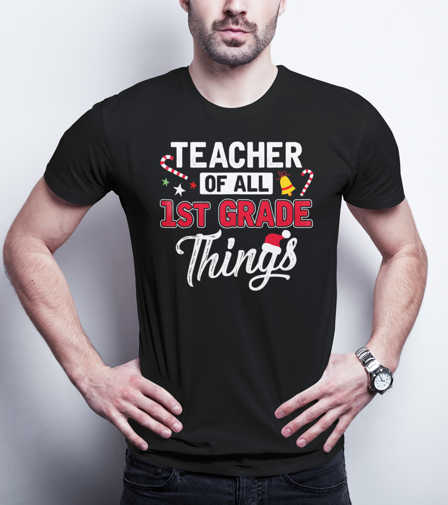 Teacher Of All 1st Grade Things Christmas Candy Cane And Santa Hat T-Shirt
