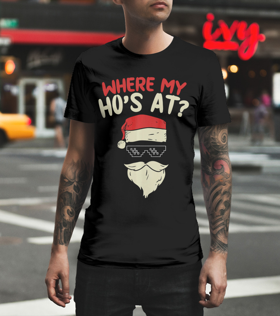 Where My Ho's At Santa Pixel Sunglasses T-Shirt