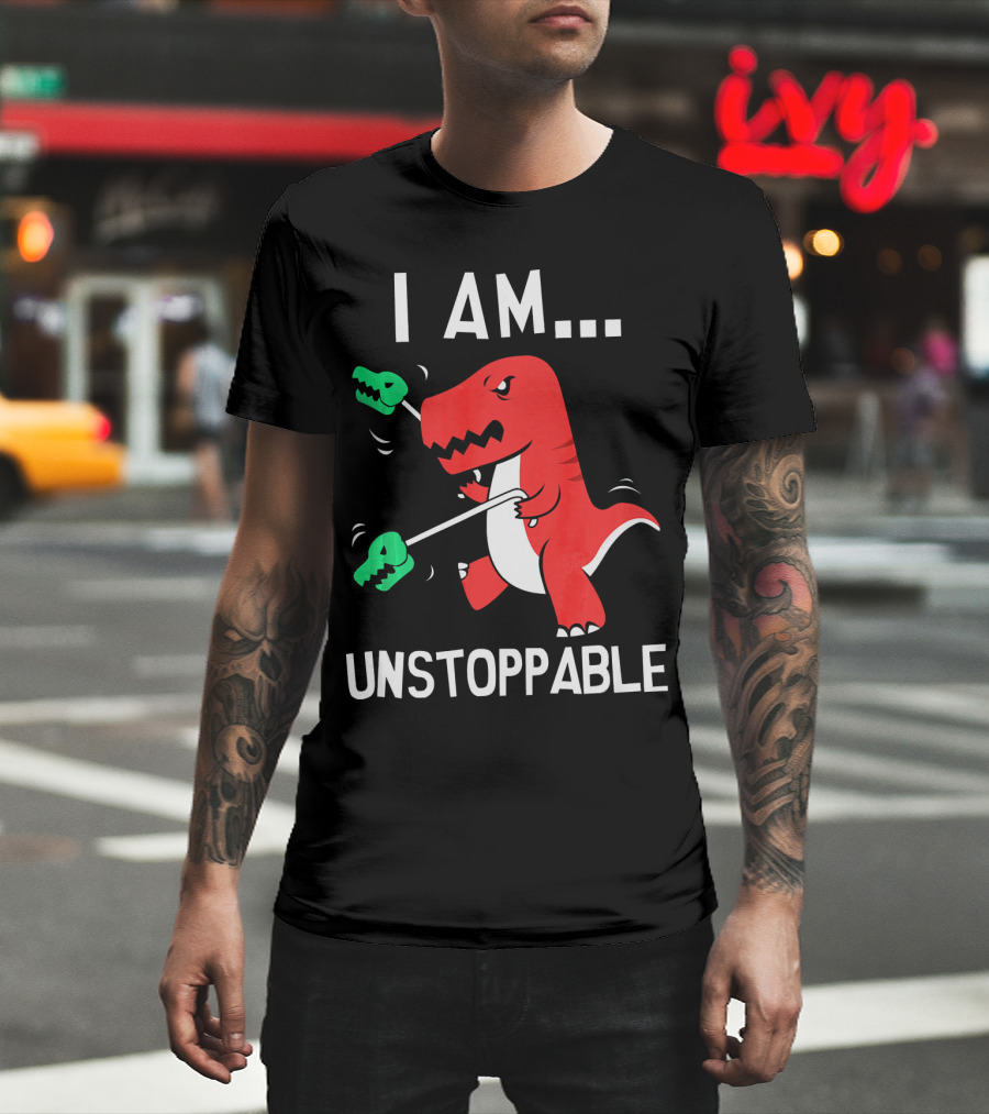 I Am Unstoppable Dinosaur T-Rex With Grabbers T-Shirt