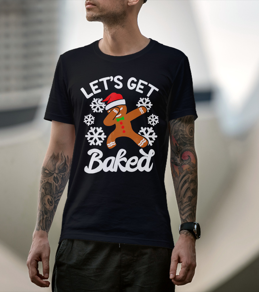 Let's Get Baked Gingerbread Man Dabbing With Christmas Hat And Snowflakes T-Shirt