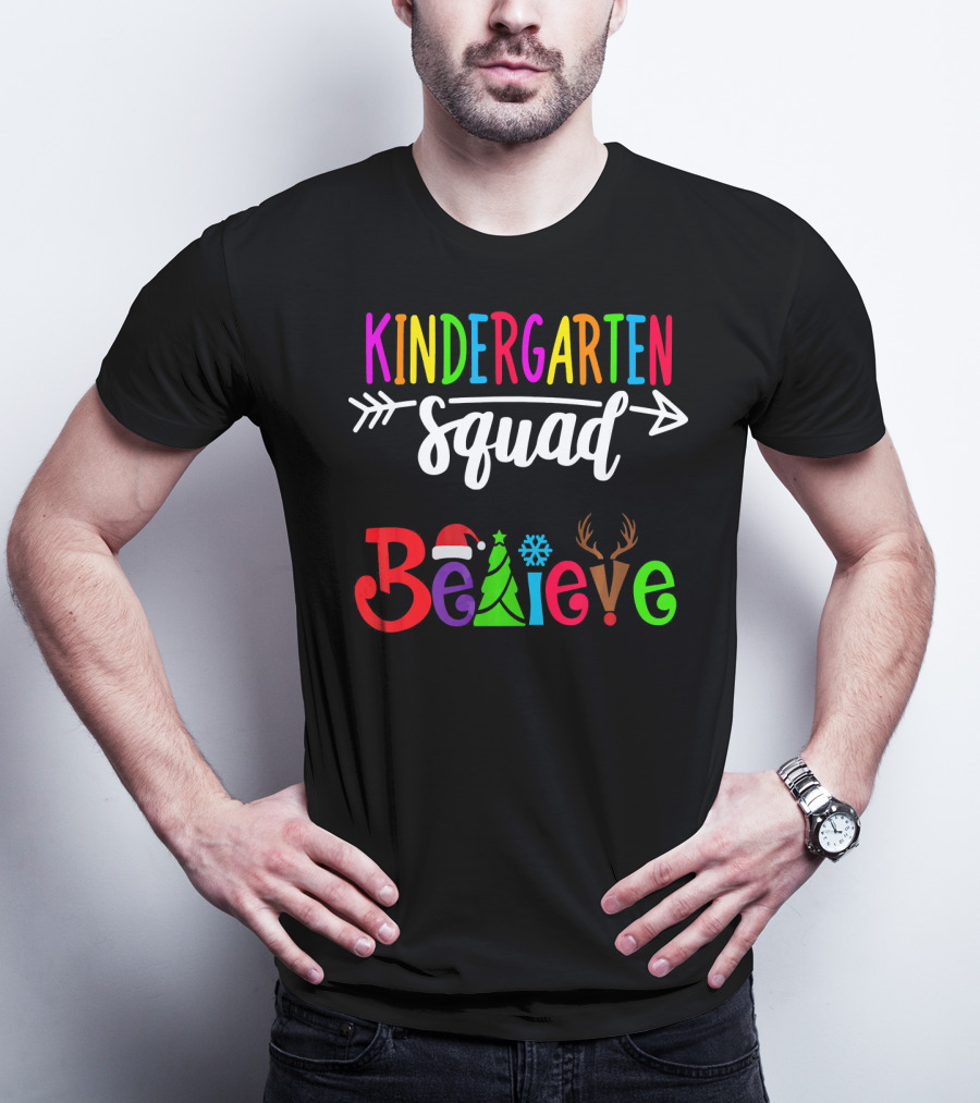 Kindergarten Squad Believe Christmas Text With Santa Hat Tree Snowflake And Reindeer Antlers T-Shirt