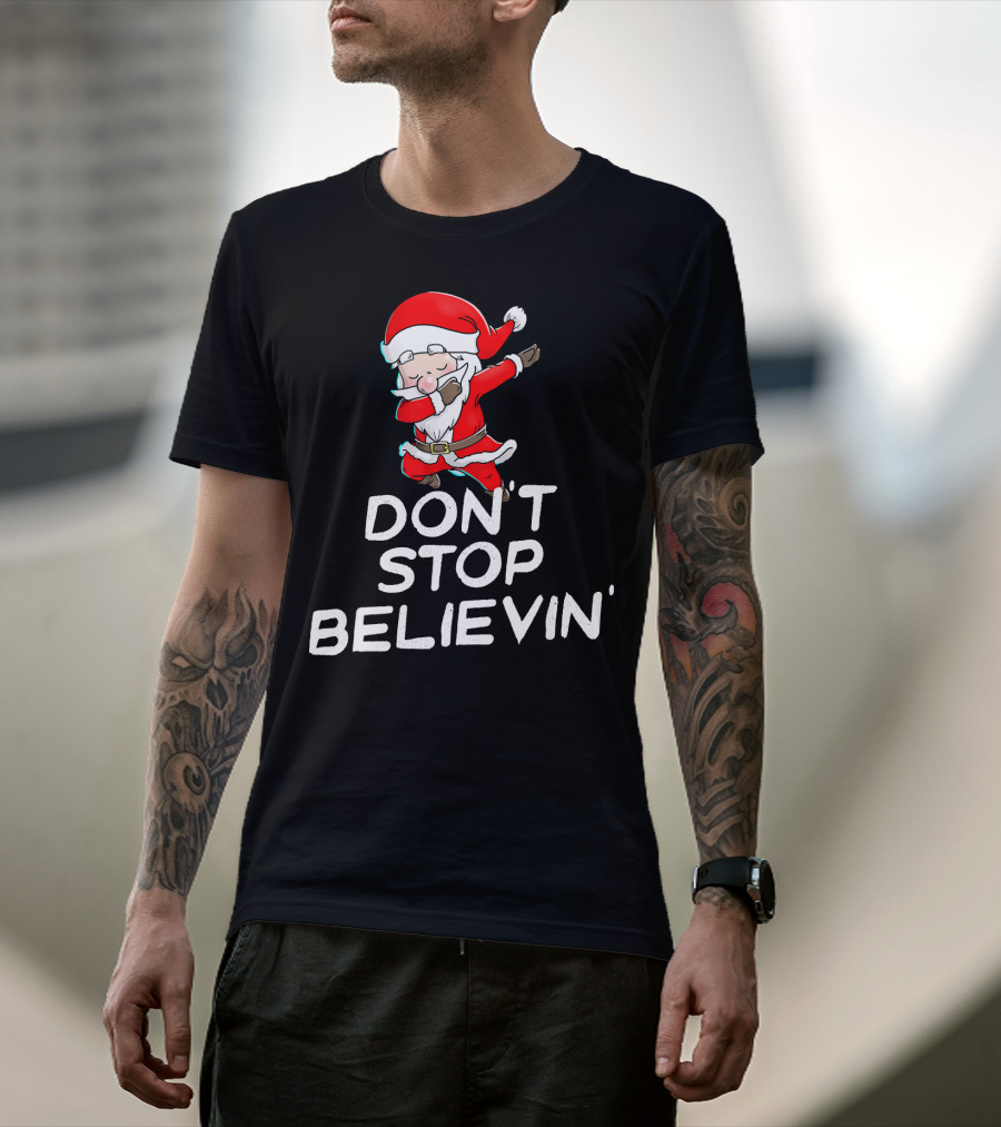 Dabbing Santa Claus Don't Stop Believin' T-Shirt