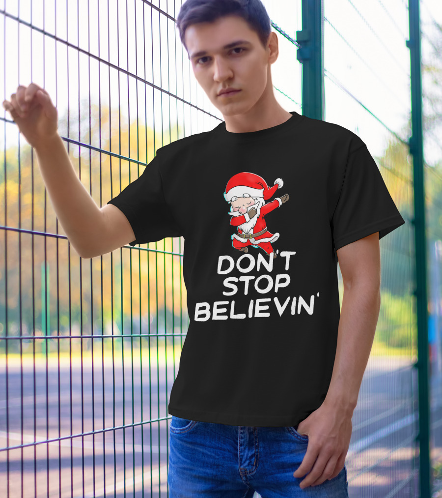 Dabbing Santa Claus Don't Stop Believin' T-Shirt