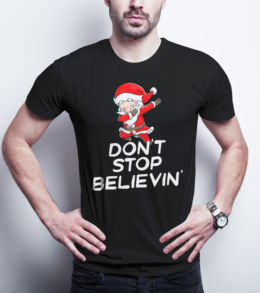 Dabbing Santa Claus Don't Stop Believin' T-Shirt
