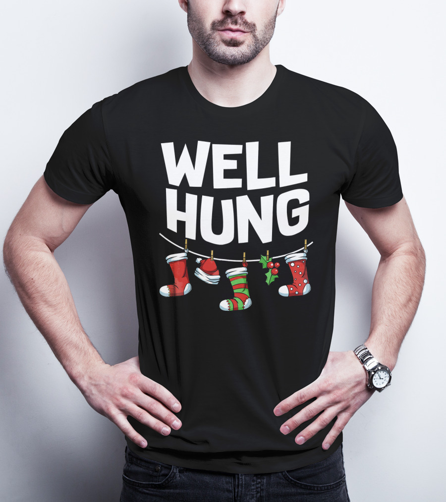 Well Hung Christmas Socks Holder With Festive Hanging Stockings T-Shirt