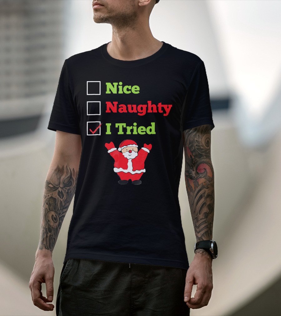 Nice Naughty I Tried Santa Checklist Funny Christmas T-Shirt