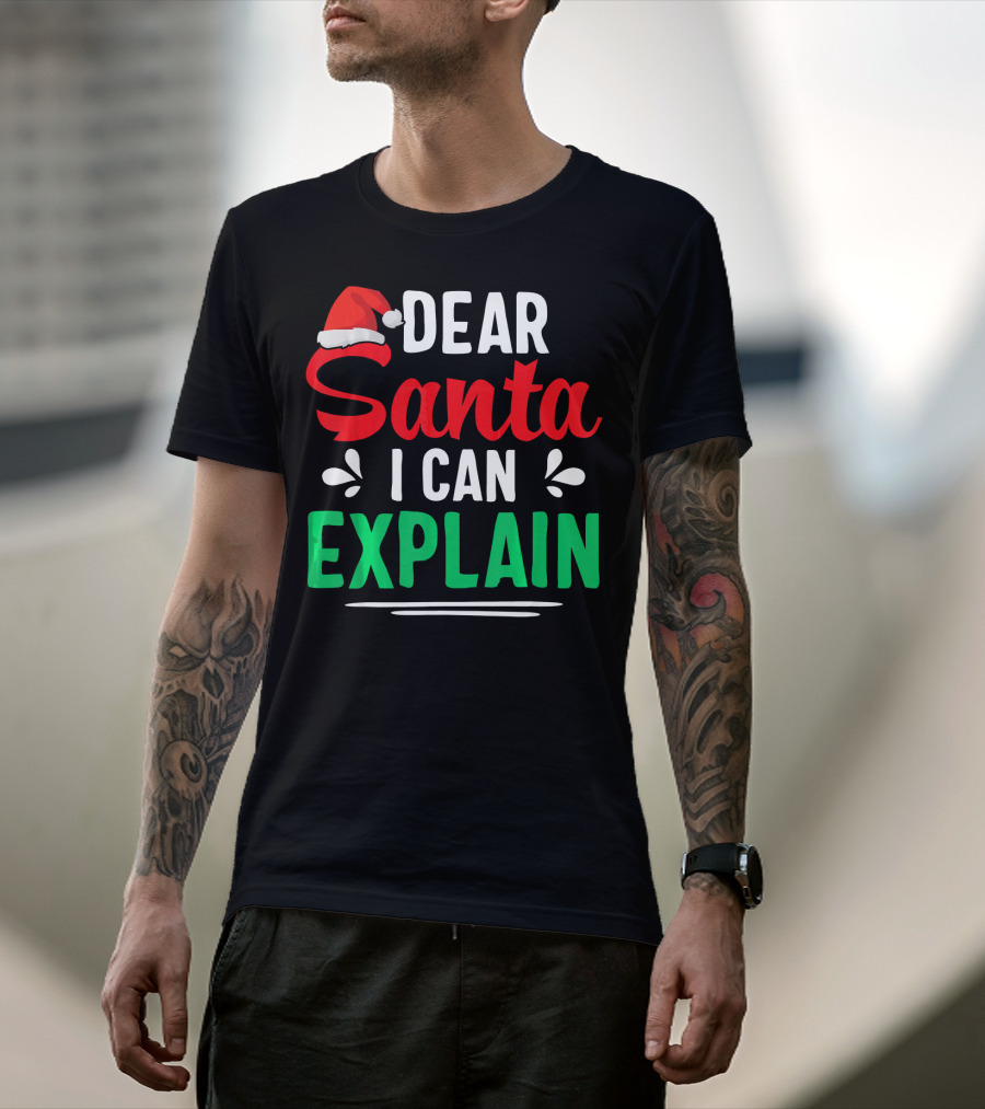 Dear Santa I Can Explain Funny Christmas Santa Hat T-Shirt