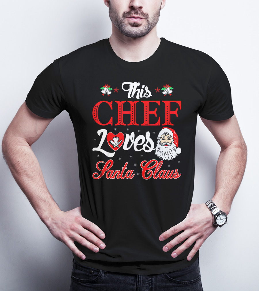 This Chef Loves Santa Claus T-Shirt
