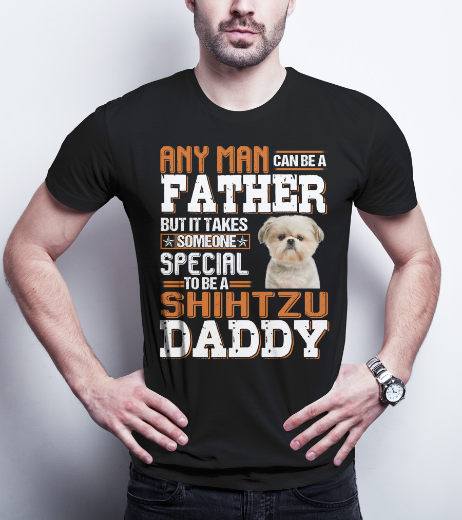 Any Man Father Someone Special Shih Tzu Daddy T-Shirt